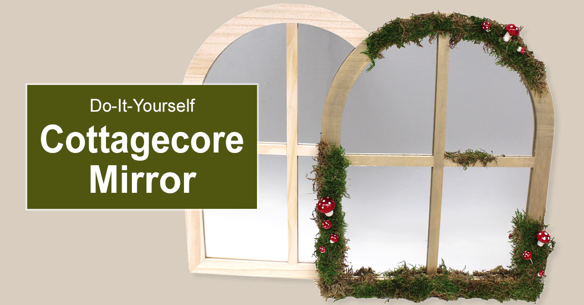 Create Your Own Enchanting DIY Cottagecore Mirror | Ben Franklin Crafts ...